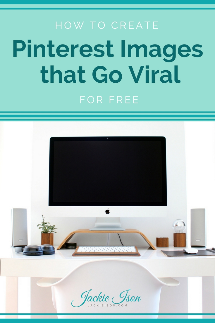 How to Create Pinterest Images that Go Viral for Free - Jackie Ison