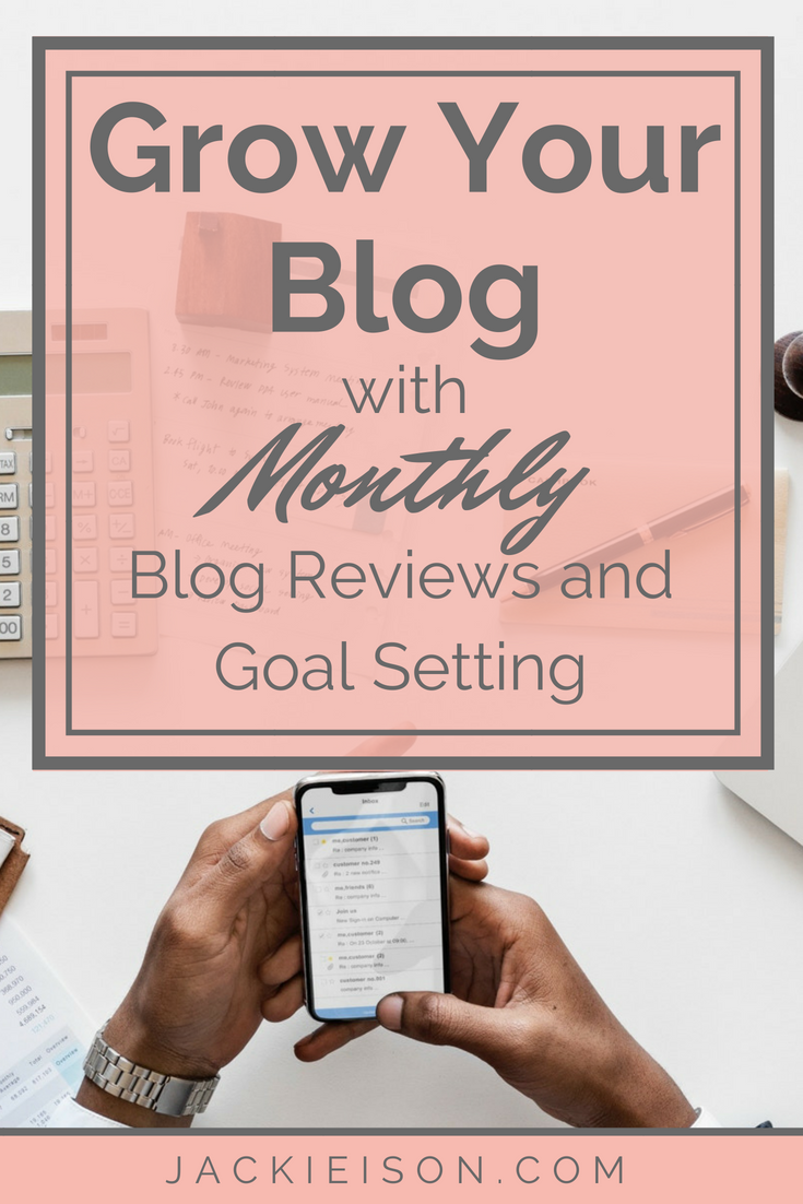 Grow Your Blog with Monthly Blog Reviews and Goal Setting - Jackie Ison