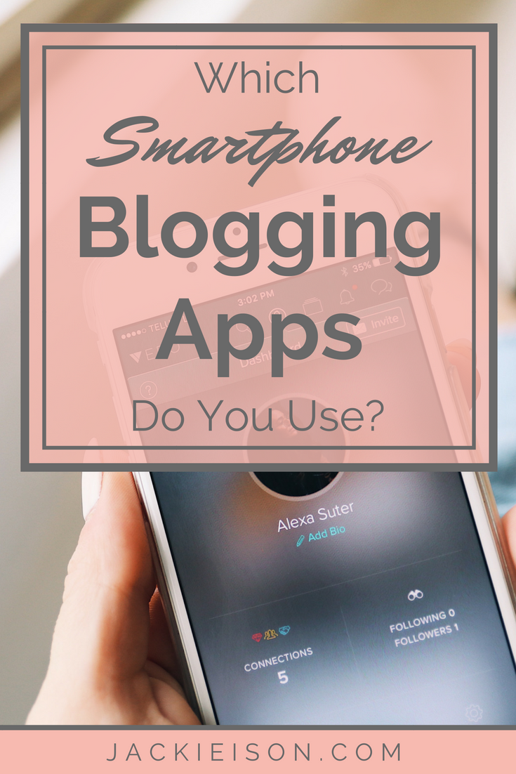 Which Smartphone Blogging Apps Do You Use? - Jackie Ison