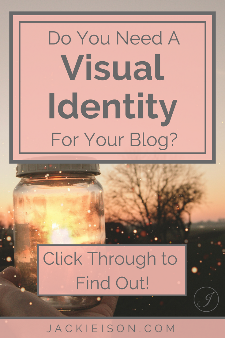 How to Create a Unique Visual Identity for Your Blog - Jackie Ison